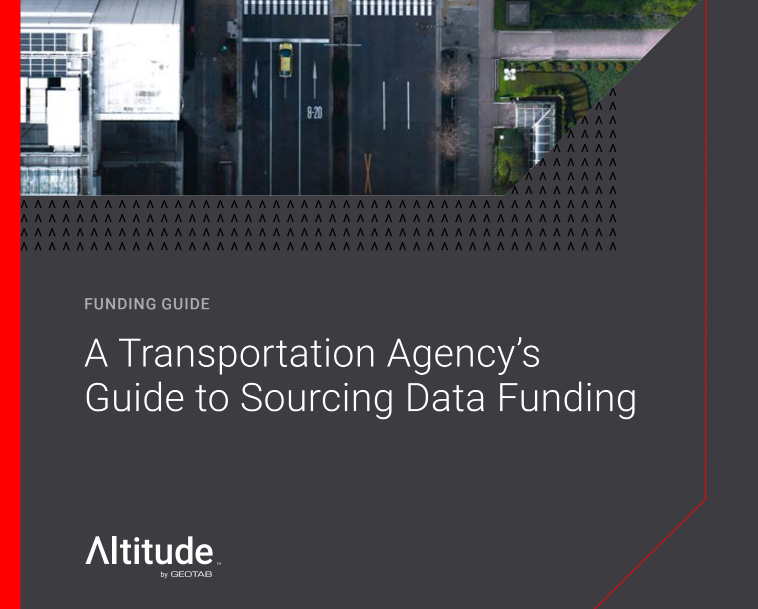 A transportation agency's guide to sourcing data funding - Altitude by ...
